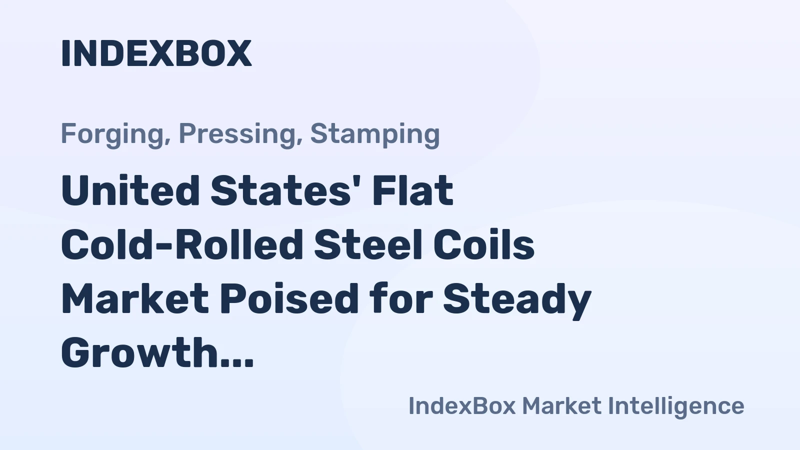 United States' Flat Cold-Rolled Steel Coils Market Poised for Steady Growth With a 5.9% Value CAGR