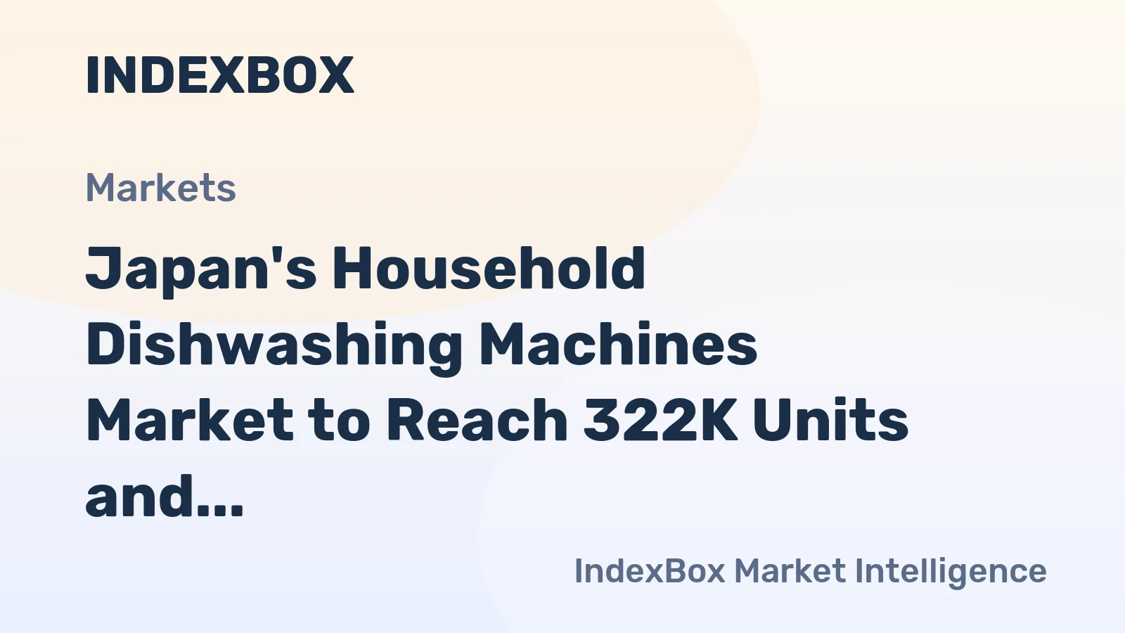 Japan's Household Dishwashing Machines Market to Reach 322K Units and $83M by 2035