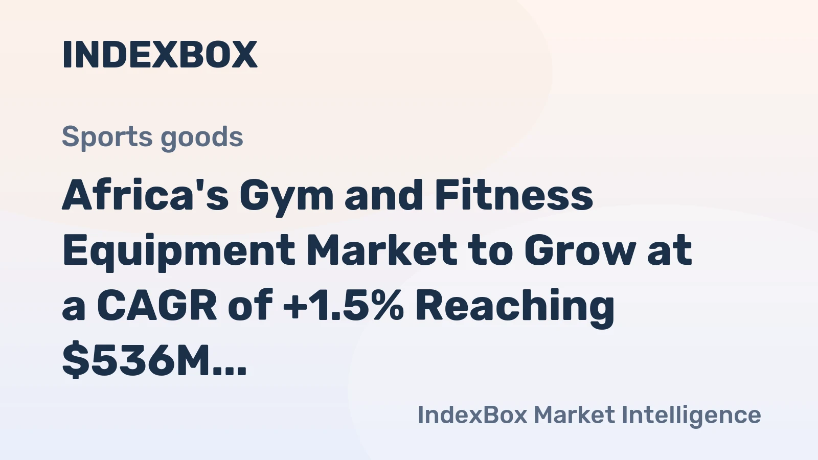 Africa's Gym and Fitness Equipment Market to Grow at a CAGR of +1.5% Reaching $536M by 2035