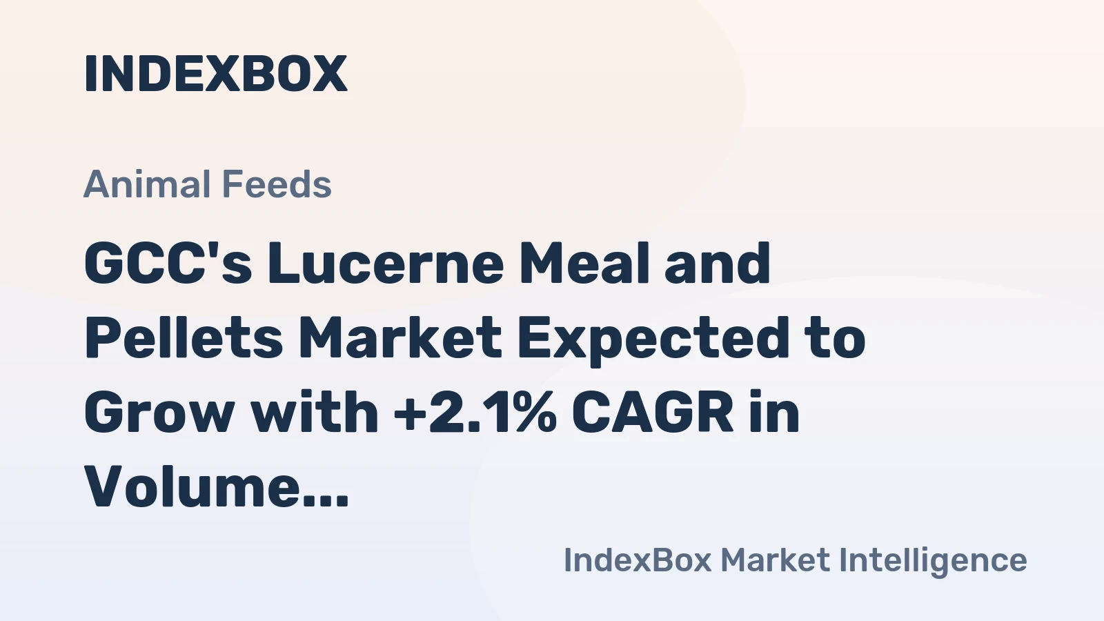 GCC's Lucerne Meal and Pellets Market Expected to Grow with +2.1% CAGR in Volume and +3.1% CAGR in Value, Reaching 597K tons and $220M by 2035