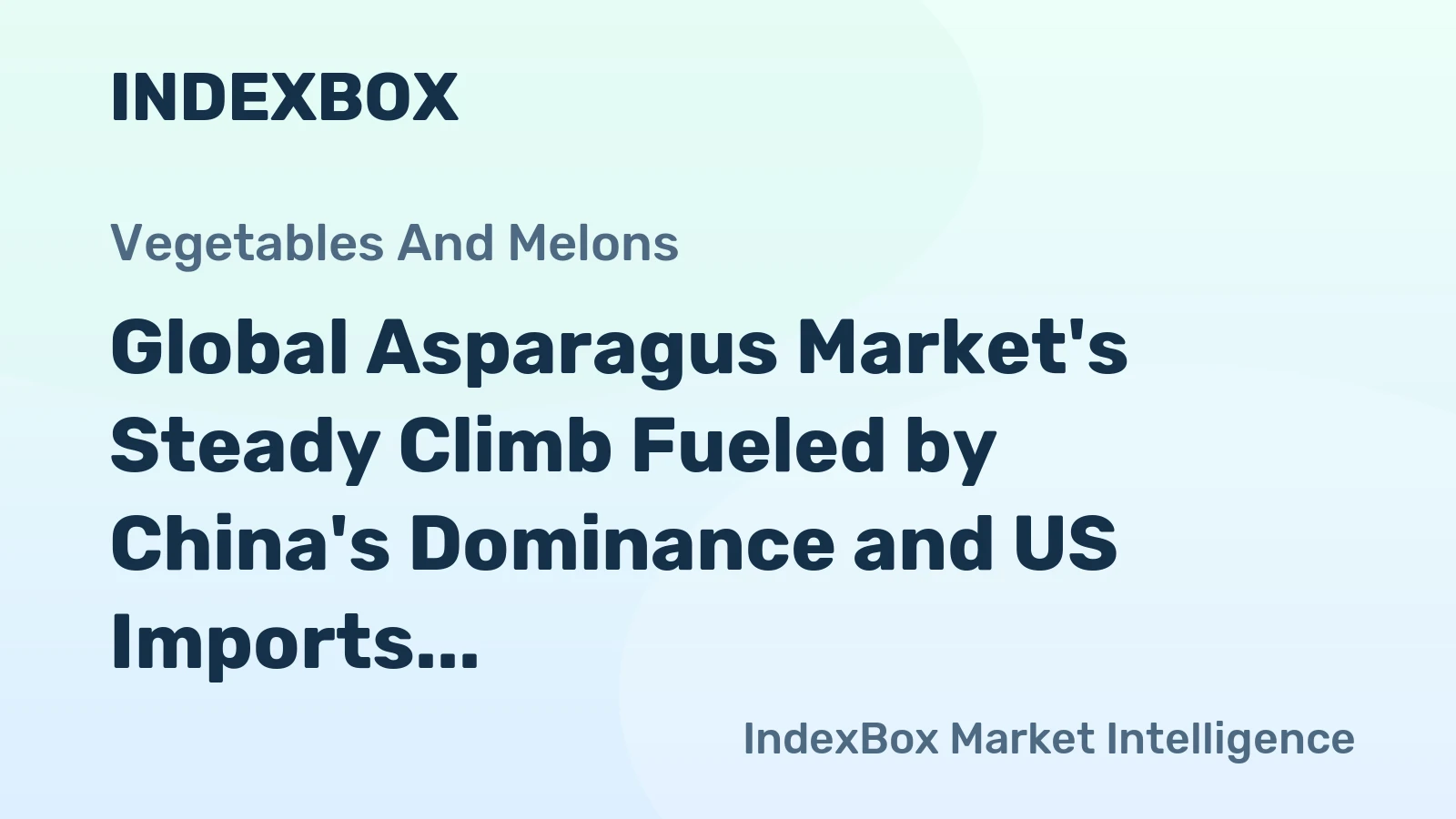Global Asparagus Market's Steady Climb Fueled by China's Dominance and US Imports