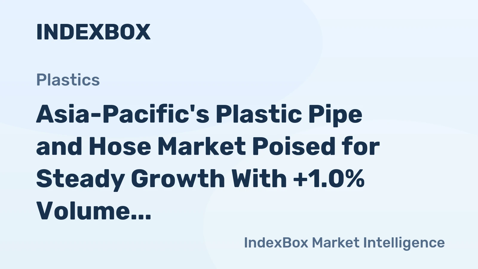 Asia-Pacific's Plastic Pipe and Hose Market Poised for Steady Growth With +1.0% Volume CAGR Through 2035