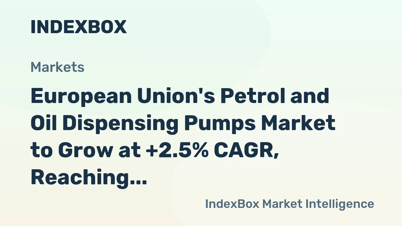 European Union's Petrol and Oil Dispensing Pumps Market to Grow at +2.5% CAGR, Reaching $1.5B by 2035