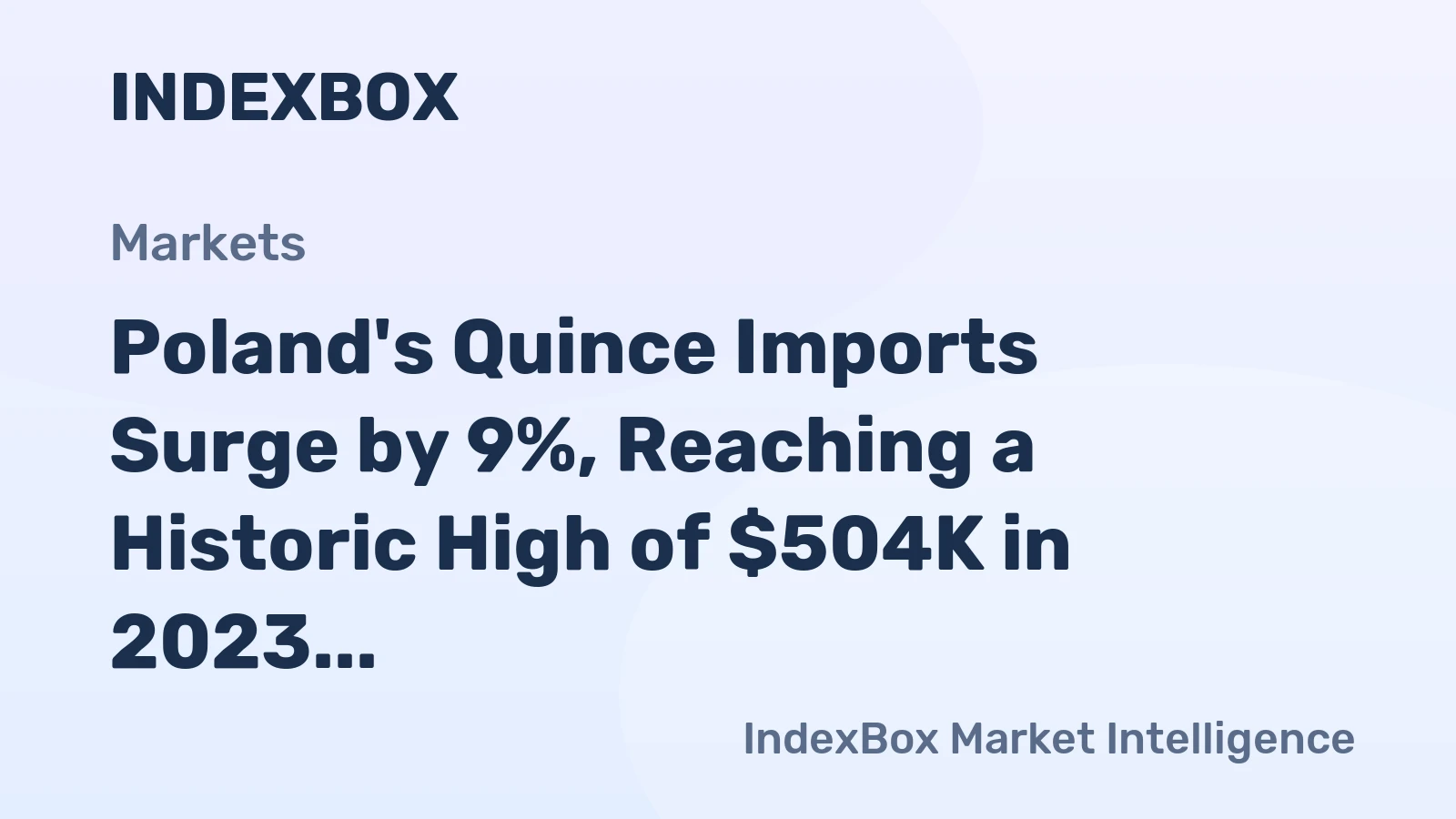 Poland's Quince Imports Surge by 9%, Reaching a Historic High of $504K in 2023