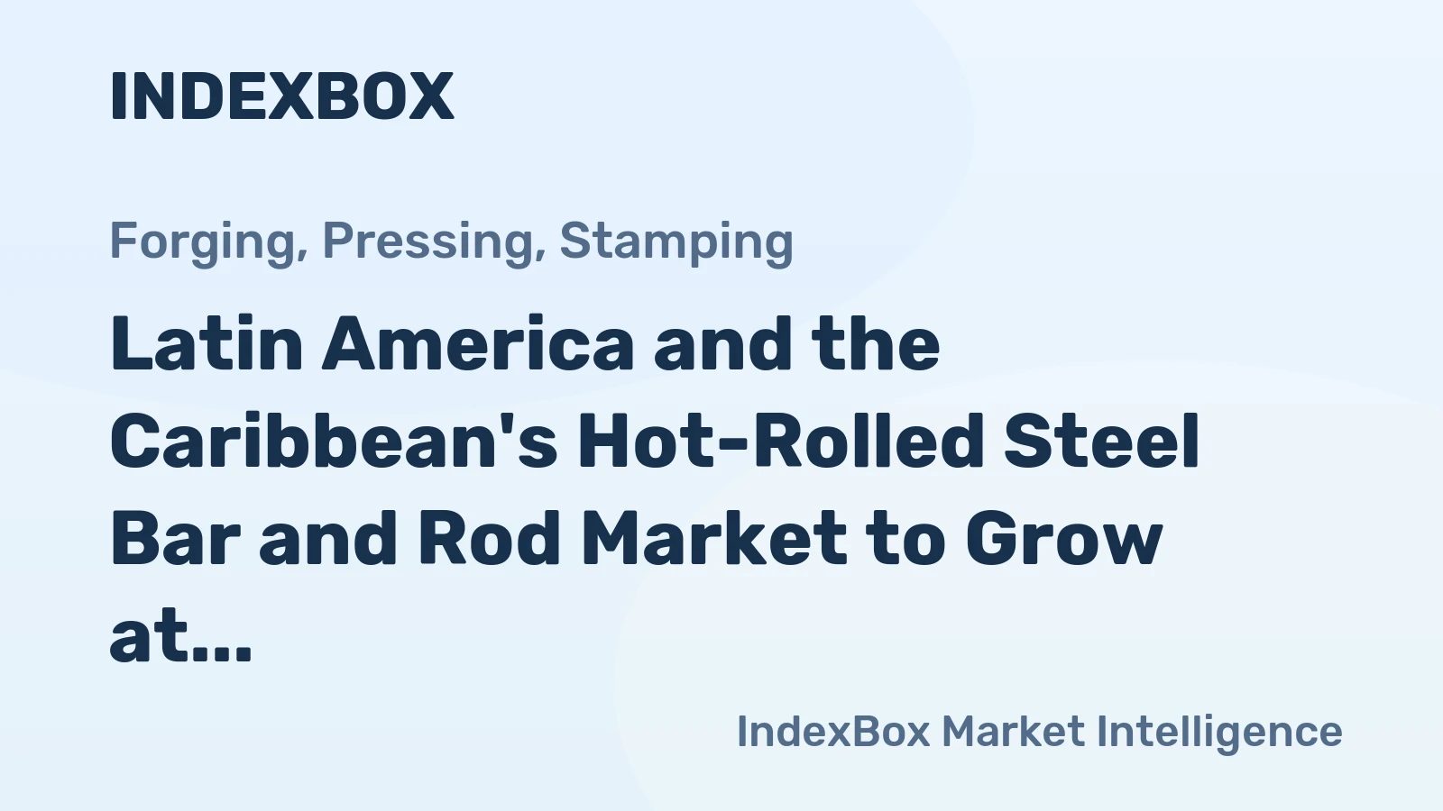 Latin America and the Caribbean's Hot-Rolled Steel Bar and Rod Market to Grow at CAGR of +0.9% from 2024 to 2035