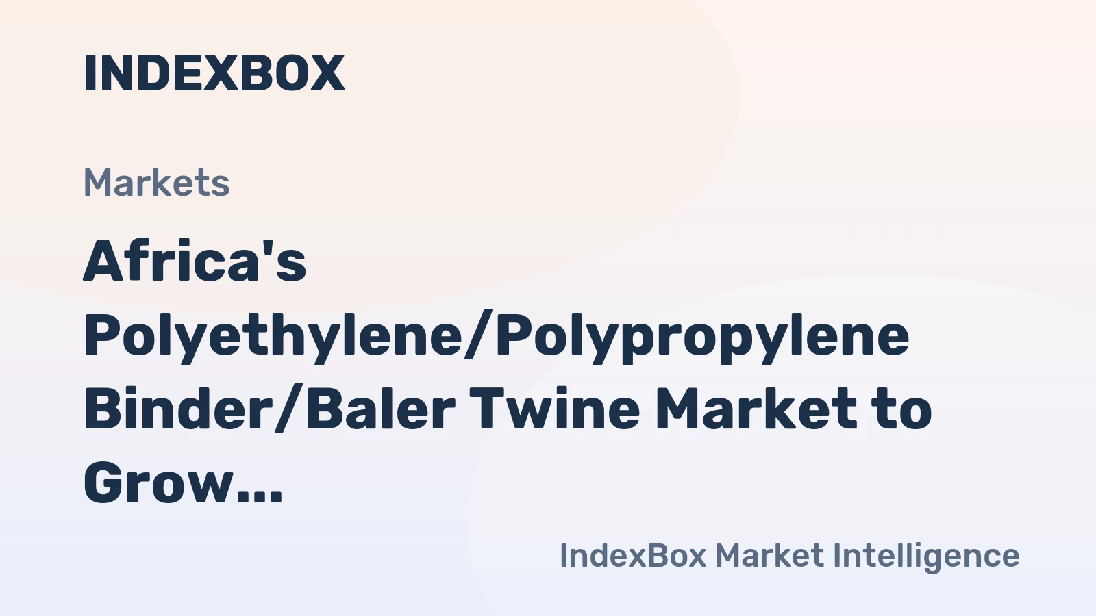 Africa's Polyethylene/Polypropylene Binder/Baler Twine Market to Grow at a CAGR of +1.6% from 2024 to 2035