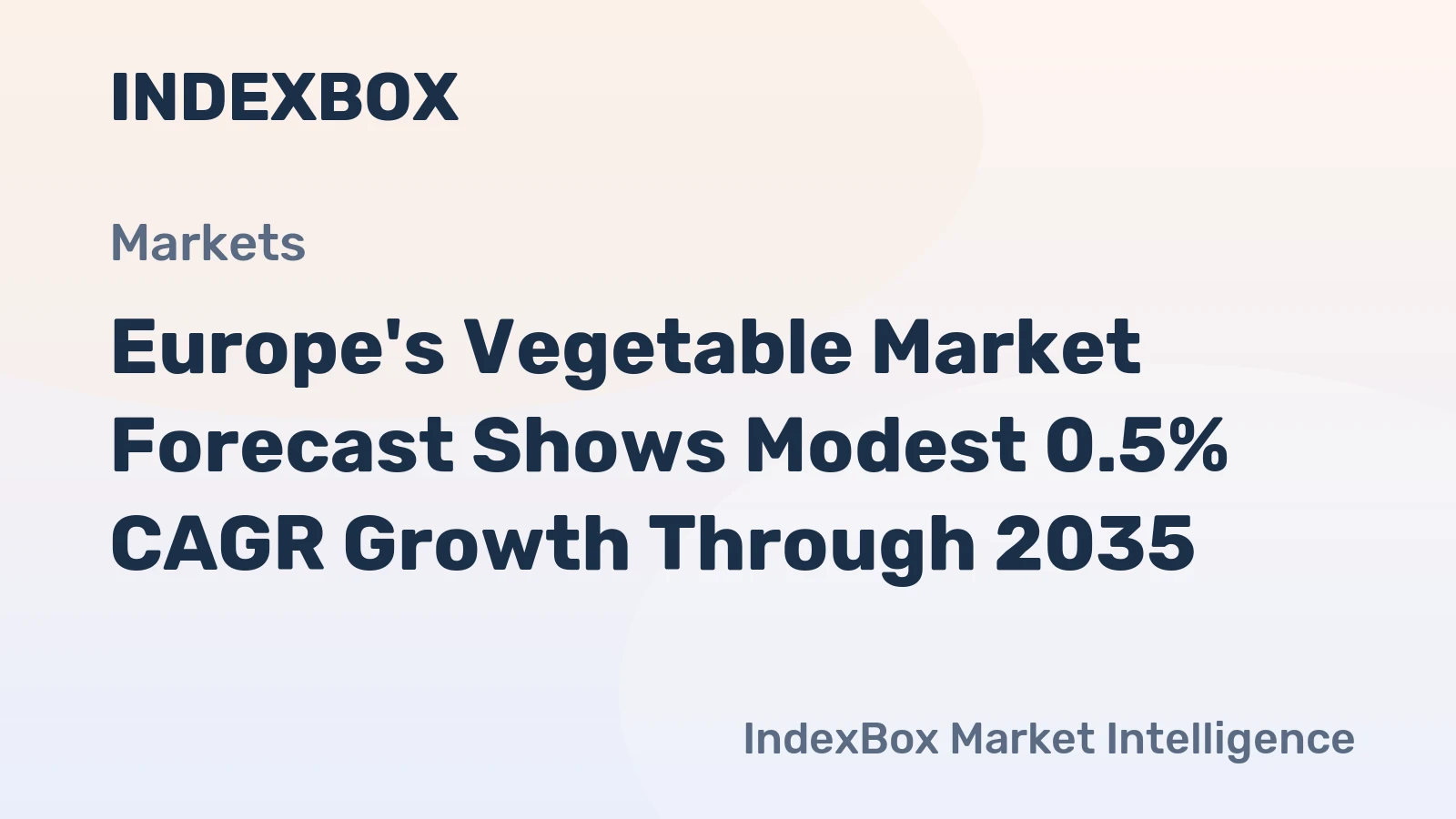 Europe's Vegetable Market Forecast Shows Modest 0.5% CAGR Growth Through 2035