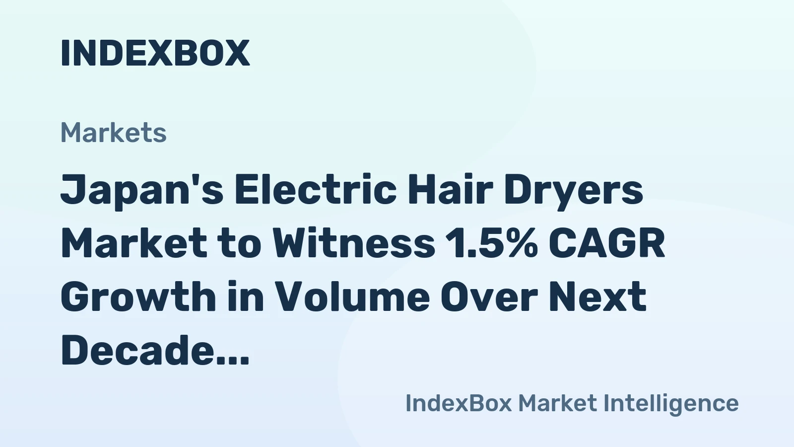 Japan's Electric Hair Dryers Market to Witness 1.5% CAGR Growth in Volume Over Next Decade