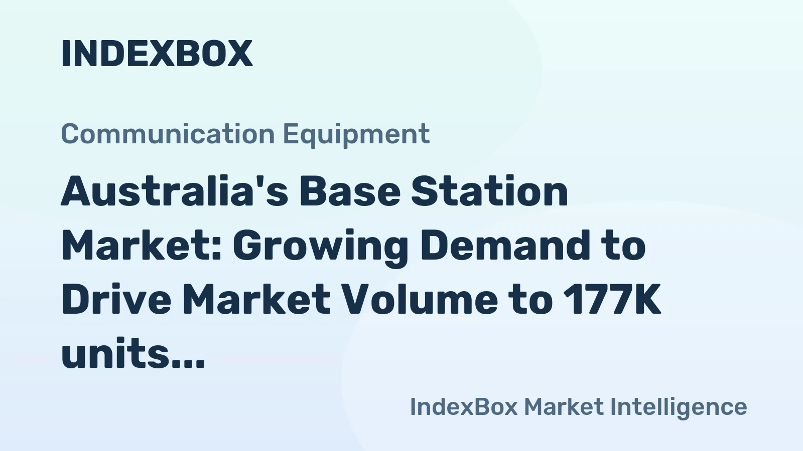 Australia's Base Station Market: Growing Demand to Drive Market Volume to 177K units and Market Value to $174M by 2035