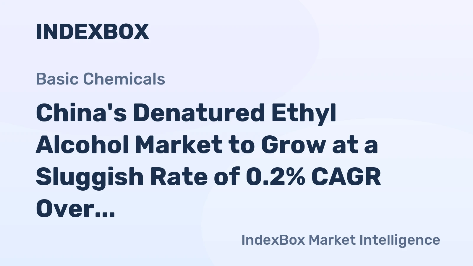 China's Denatured Ethyl Alcohol Market to Grow at a Sluggish Rate of 0.2% CAGR Over Next Decade