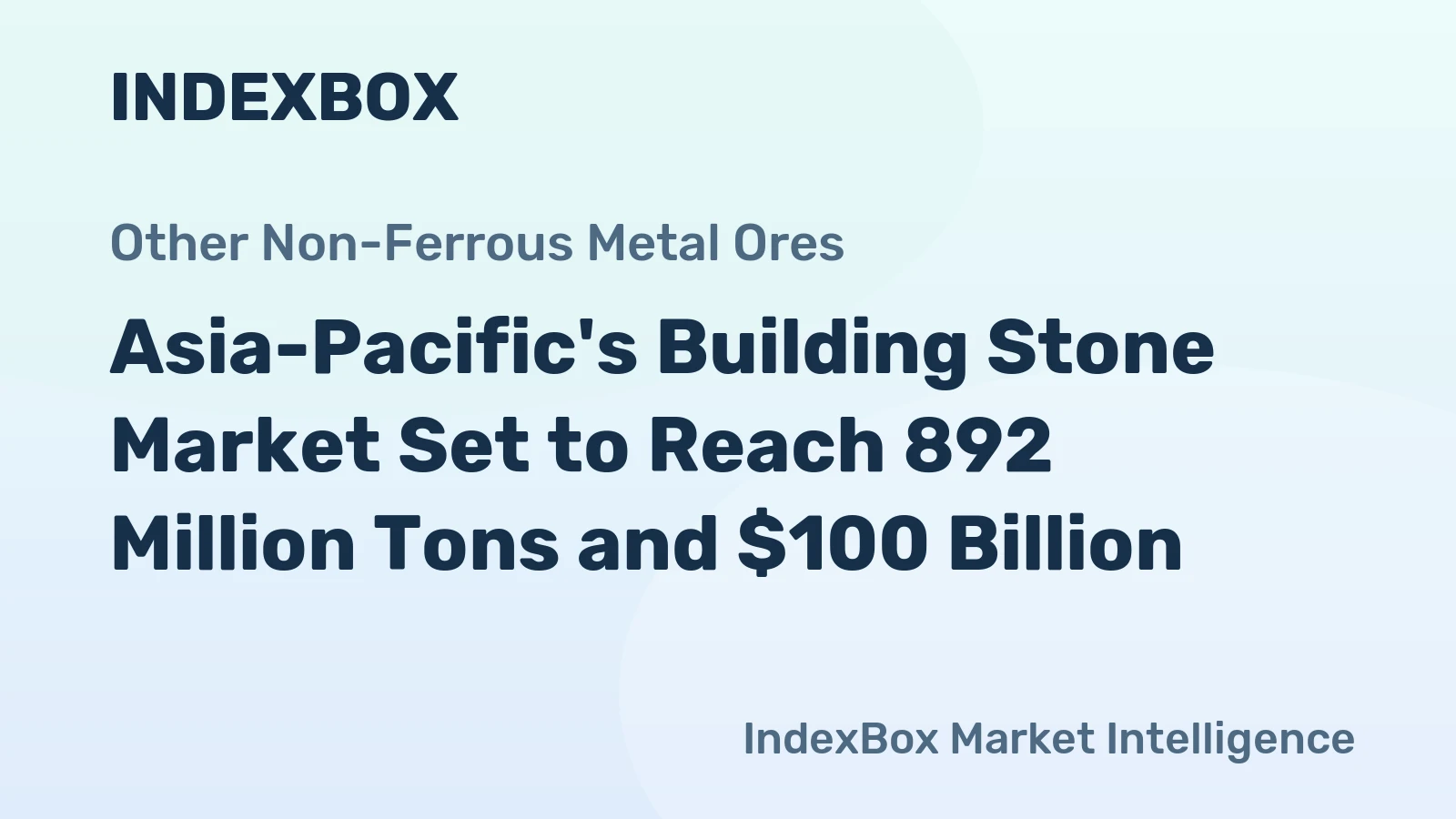Asia-Pacific's Building Stone Market Set to Reach 892 Million Tons and $100 Billion