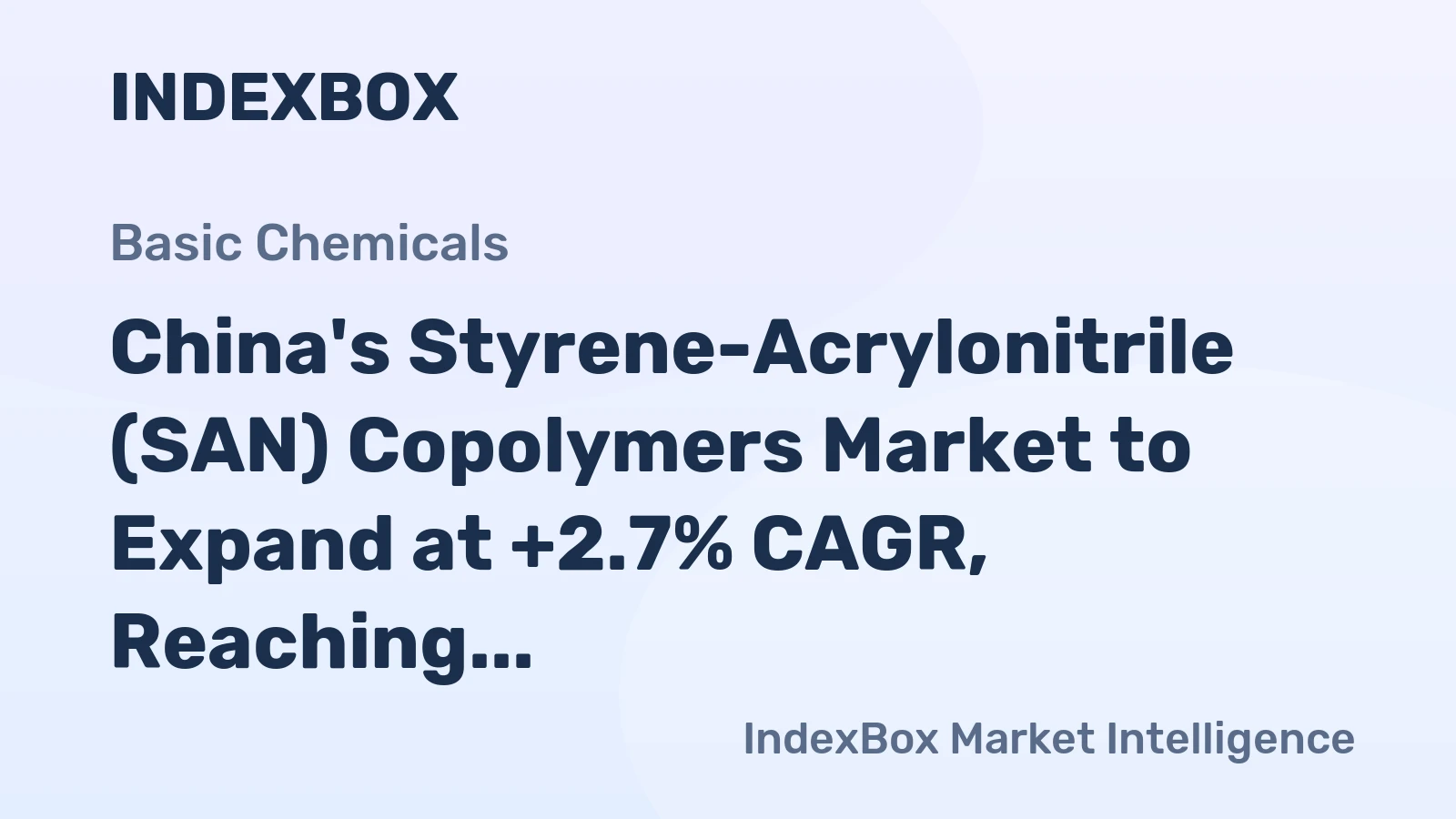 China's Styrene-Acrylonitrile (SAN) Copolymers Market to Expand at +2.7% CAGR, Reaching $522M by 2035