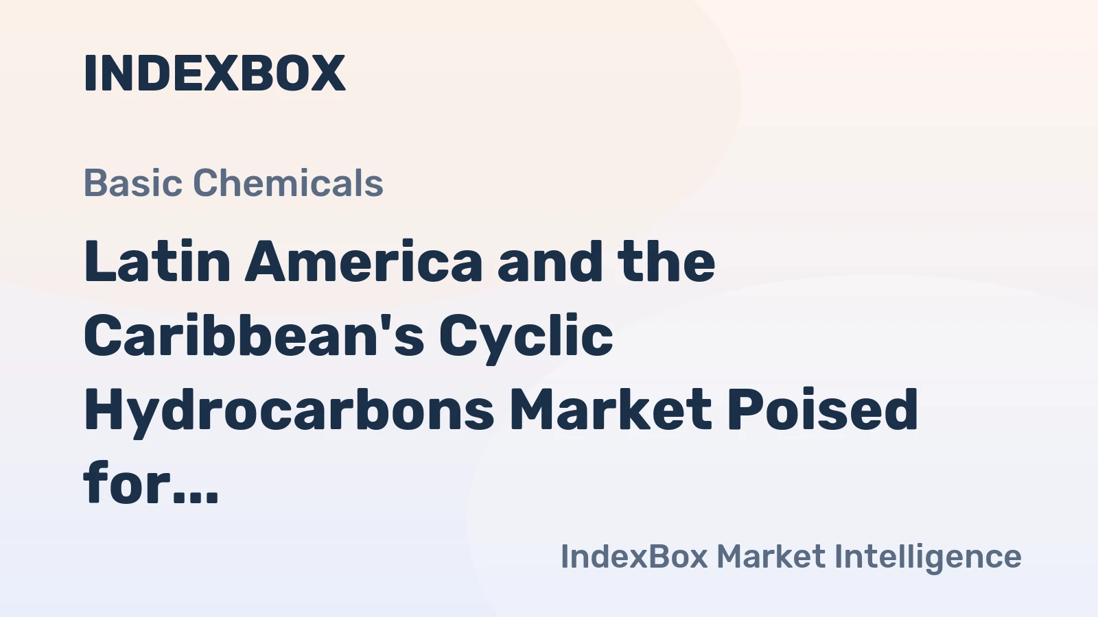 Latin America and the Caribbean's Cyclic Hydrocarbons Market Poised for Modest Growth With 1.0% CAGR Through 2035