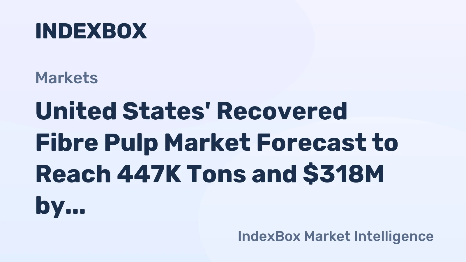 United States' Recovered Fibre Pulp Market Forecast to Reach 447K Tons and $318M by 2035
