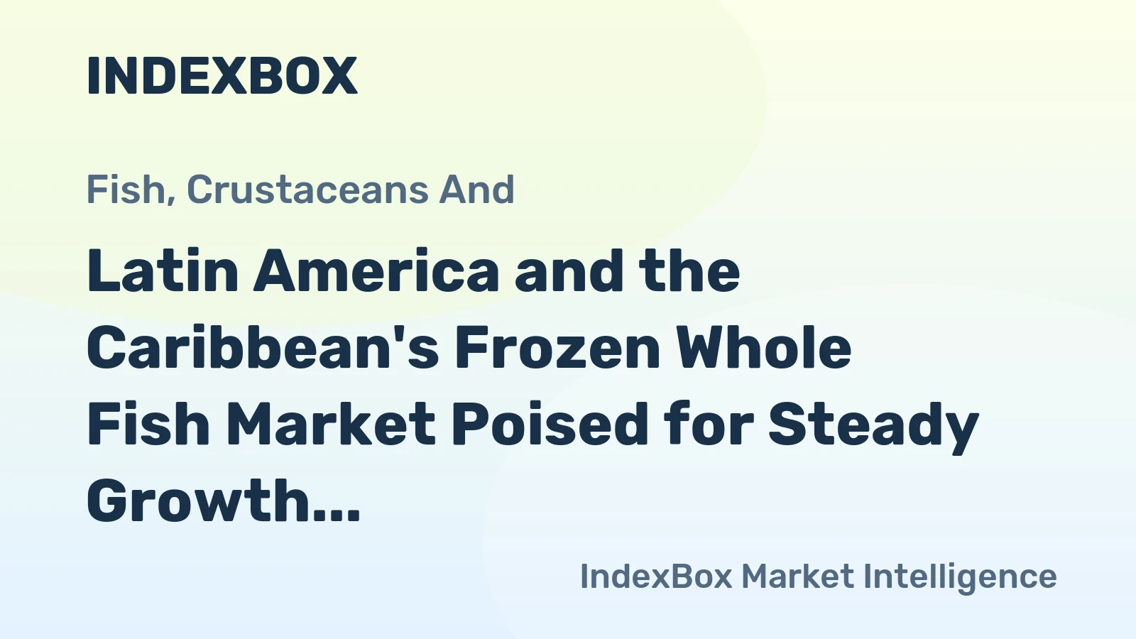Latin America and the Caribbean's Frozen Whole Fish Market Poised for Steady Growth with a 3.1% CAGR Through 2035