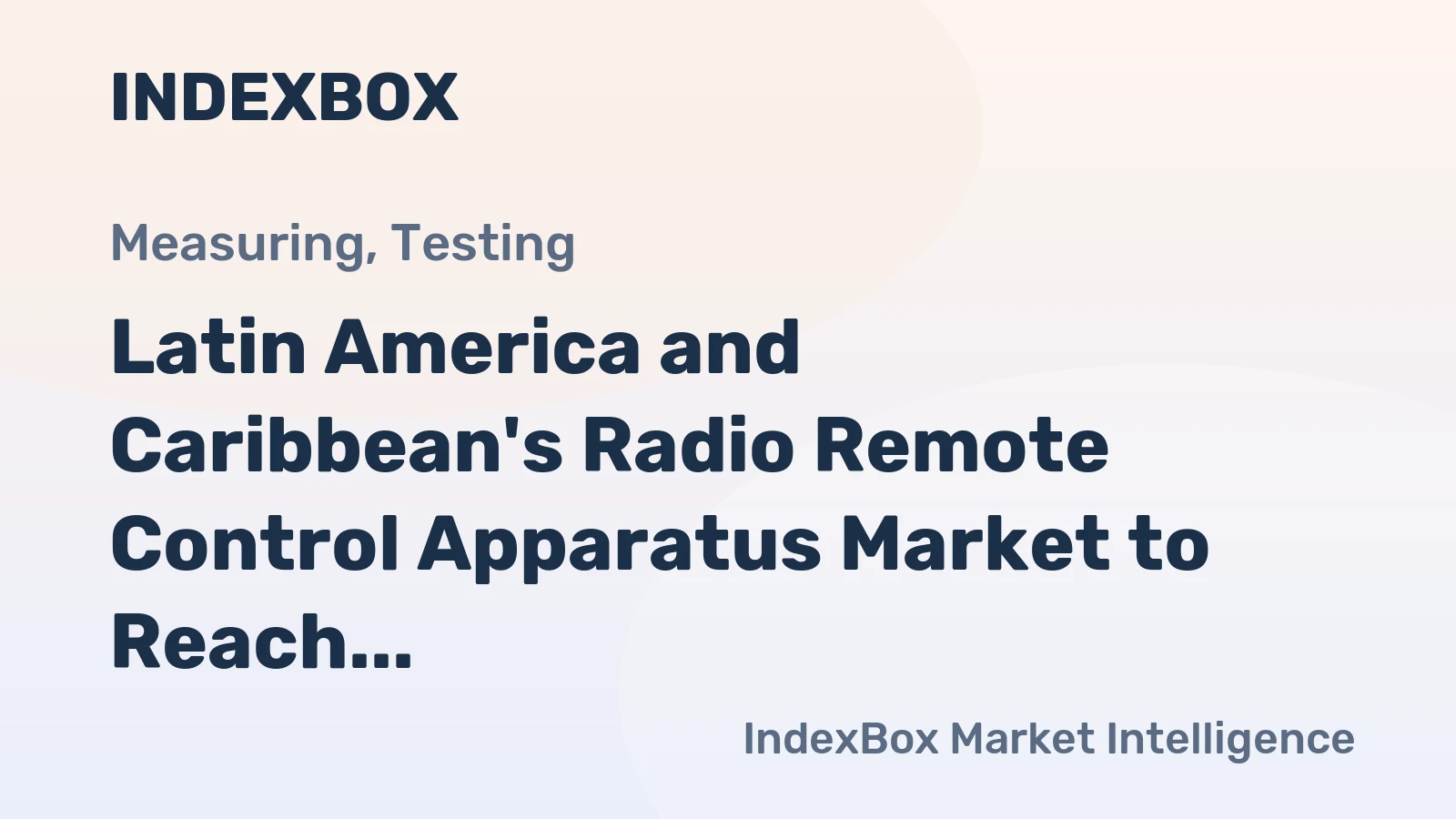 Latin America and Caribbean's Radio Remote Control Apparatus Market to Reach 60M Units and $1.4B by 2035