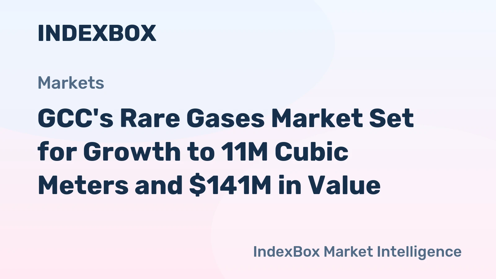 GCC's Rare Gases Market Set for Growth to 11M Cubic Meters and $141M in Value