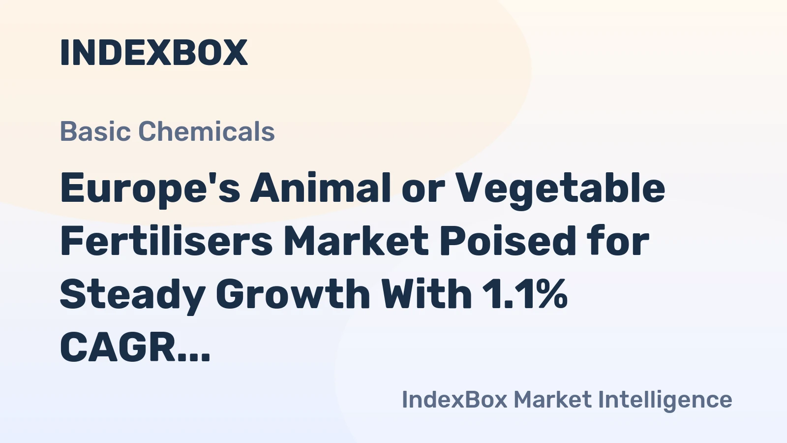 Europe's Animal or Vegetable Fertilisers Market Poised for Steady Growth With 1.1% CAGR Through 2035