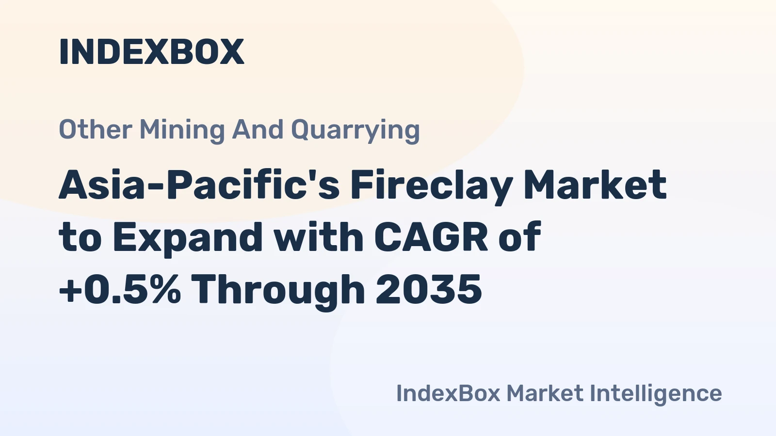 Asia-Pacific's Fireclay Market to Expand with CAGR of +0.5% Through 2035