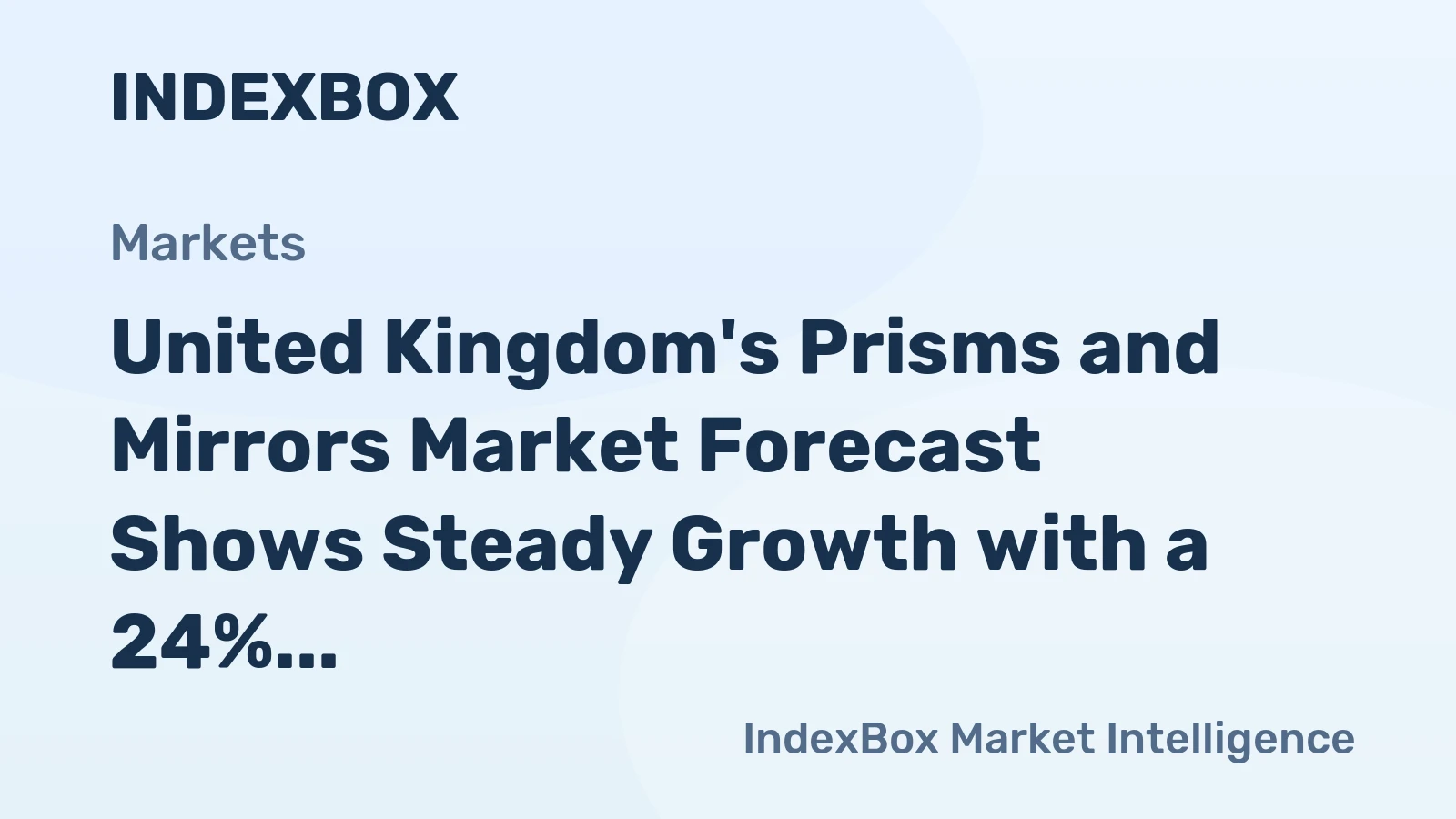United Kingdom's Prisms and Mirrors Market Forecast Shows Steady Growth with a 24% CAGR Through 2035