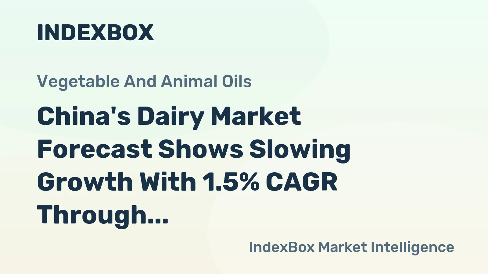China's Dairy Market Forecast Shows Slowing Growth With 1.5% CAGR Through 2035