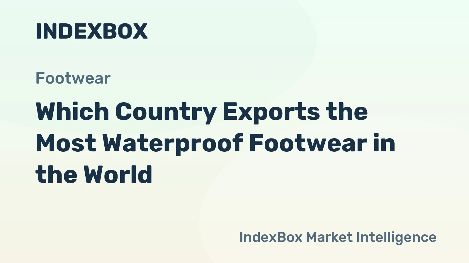 Which Country Exports the Most Waterproof Footwear in the World?