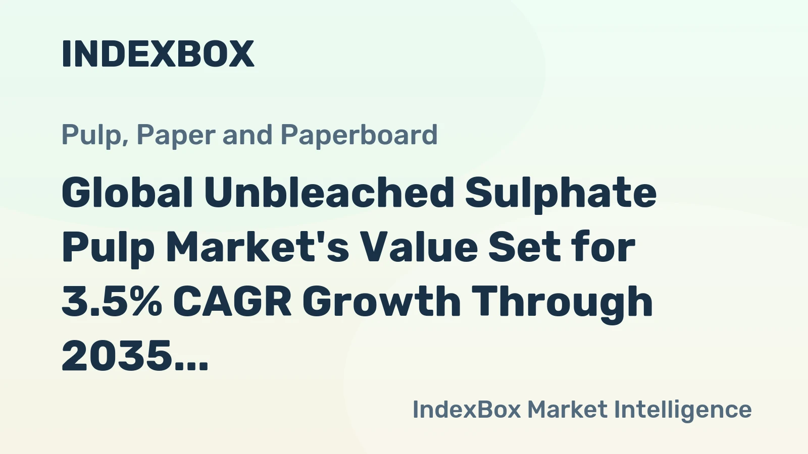 Global Unbleached Sulphate Pulp Market's Value Set for 3.5% CAGR Growth Through 2035
