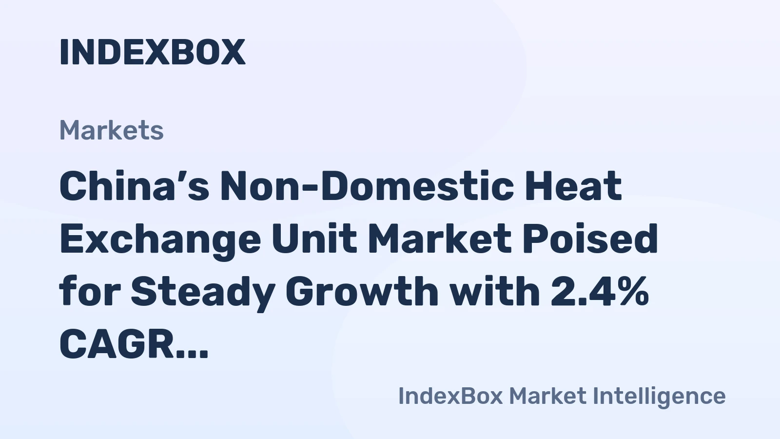 China’s Non-Domestic Heat Exchange Unit Market Poised for Steady Growth with 2.4% CAGR