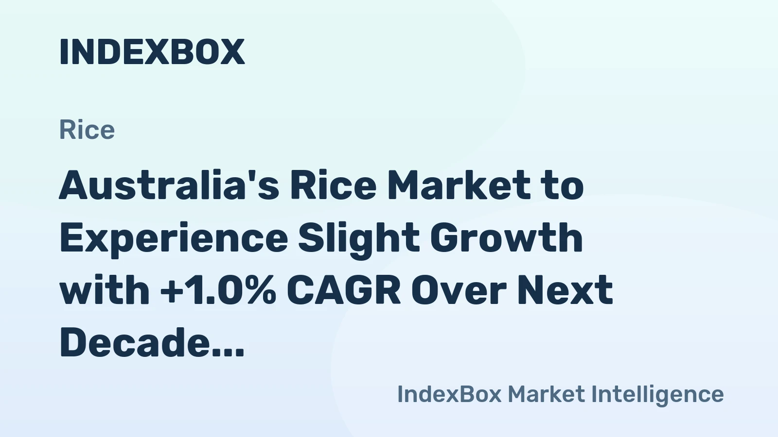 Australia's Rice Market to Experience Slight Growth with +1.0% CAGR Over Next Decade