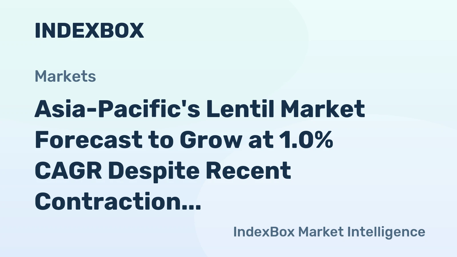 Asia-Pacific's Lentil Market Forecast to Grow at 1.0% CAGR Despite Recent Contraction