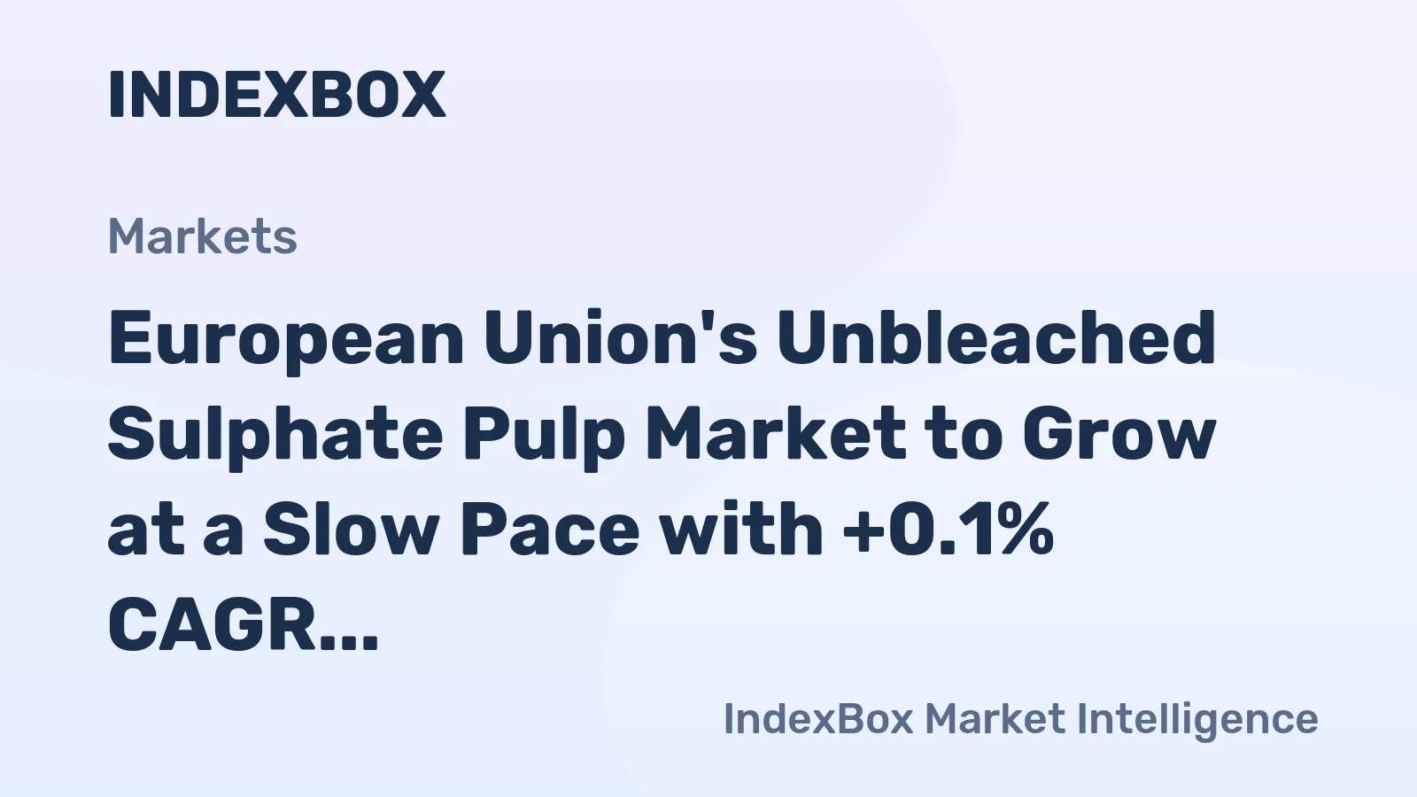 European Union's Unbleached Sulphate Pulp Market to Grow at a Slow Pace with +0.1% CAGR by 2035