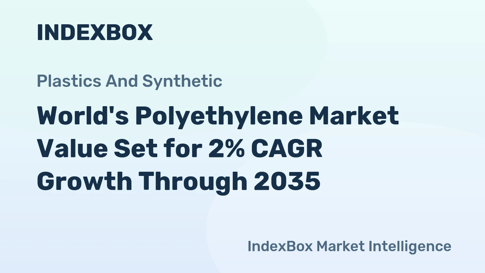 World's Polyethylene Market Value Set for 2% CAGR Growth Through 2035