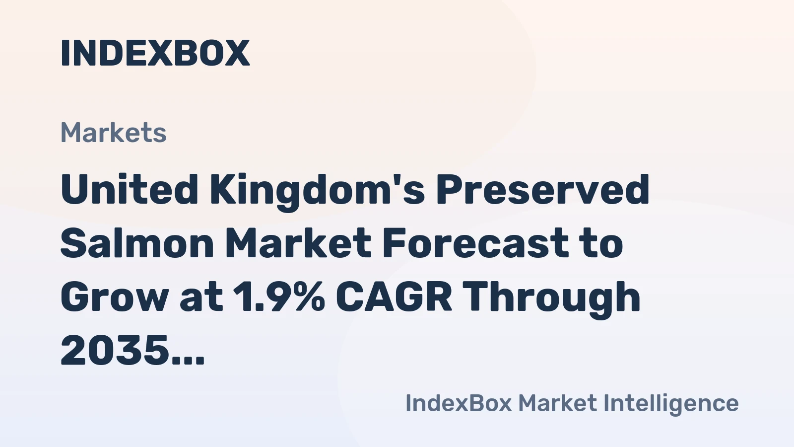 United Kingdom's Preserved Salmon Market Forecast to Grow at 1.9% CAGR Through 2035