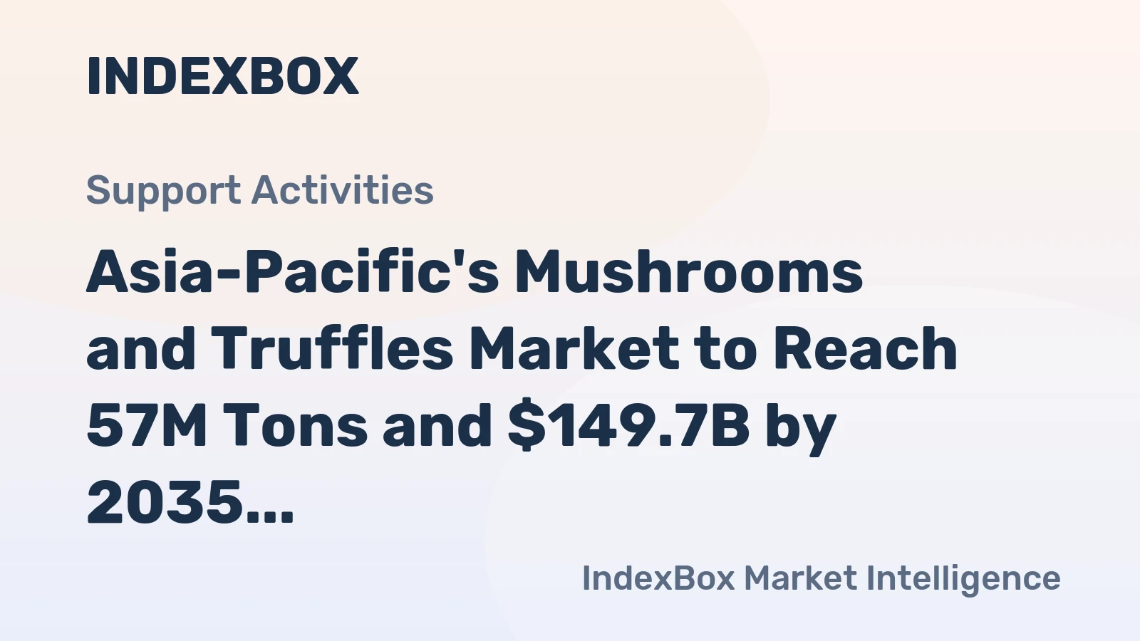 Asia-Pacific's Mushrooms and Truffles Market to Reach 57M Tons and $149.7B by 2035