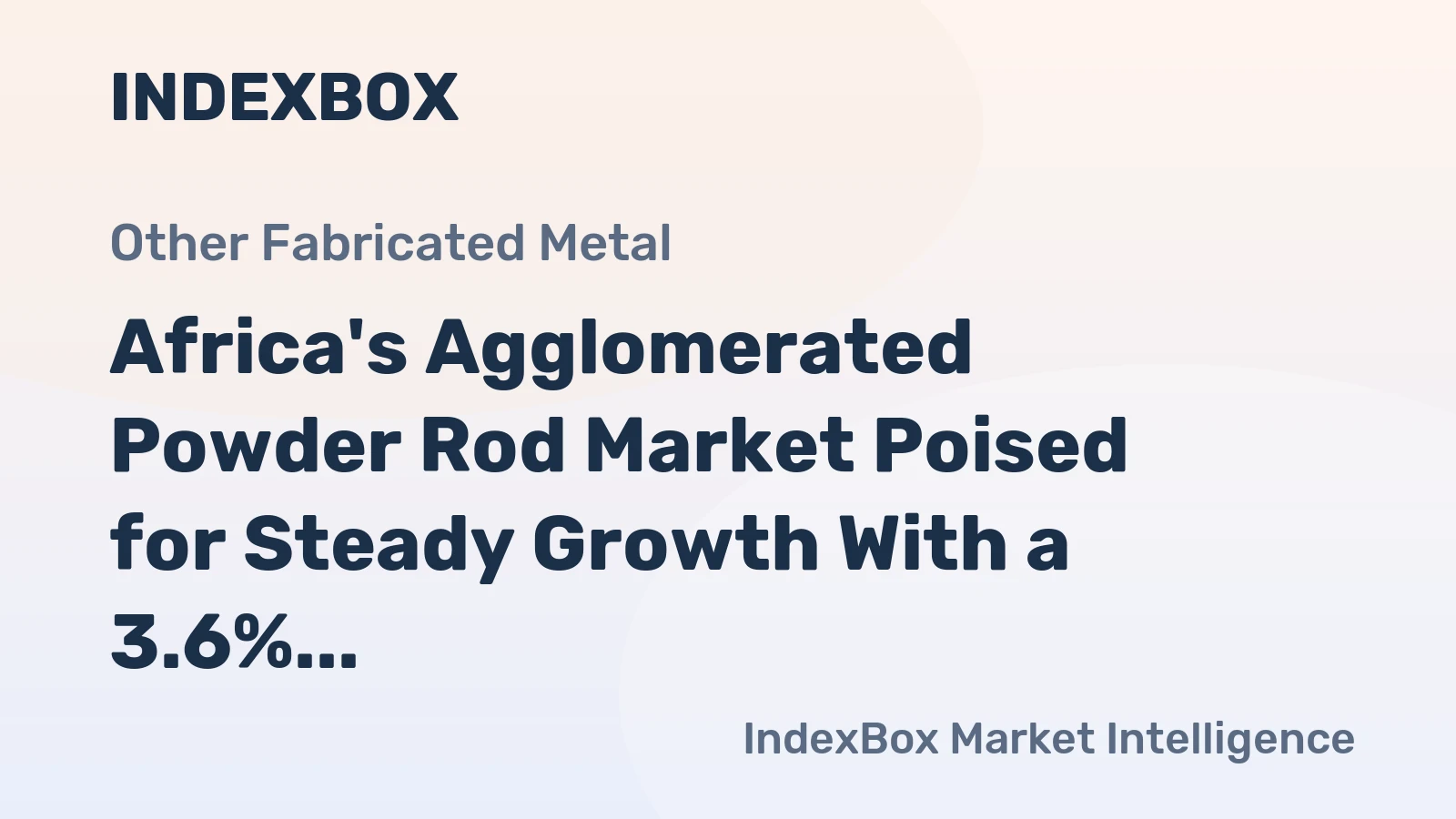 Africa's Agglomerated Powder Rod Market Poised for Steady Growth With a 3.6% CAGR in Value Through 2035