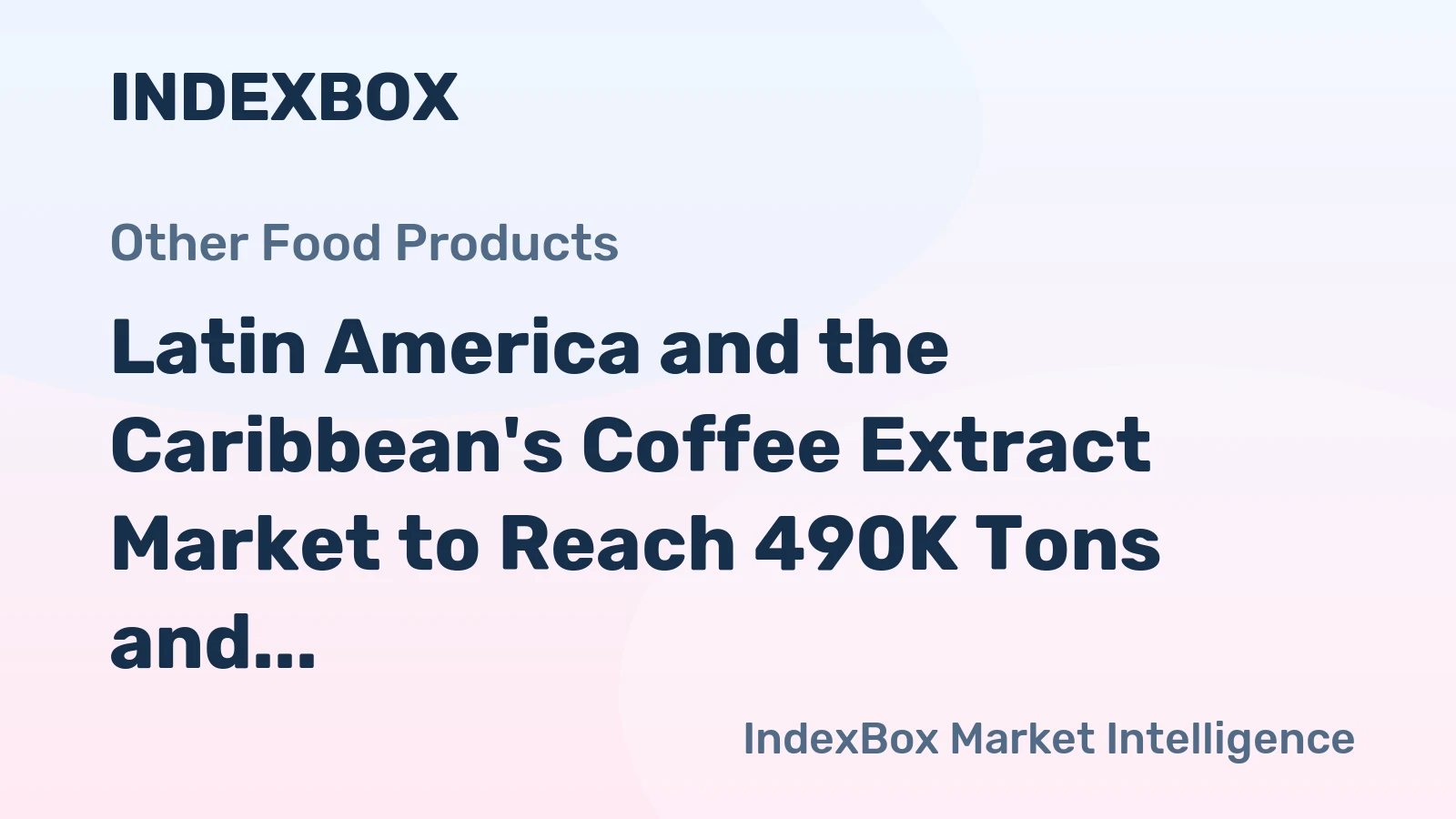 Latin America and the Caribbean's Coffee Extract Market to Reach 490K Tons and $4.5 Billion by 2035