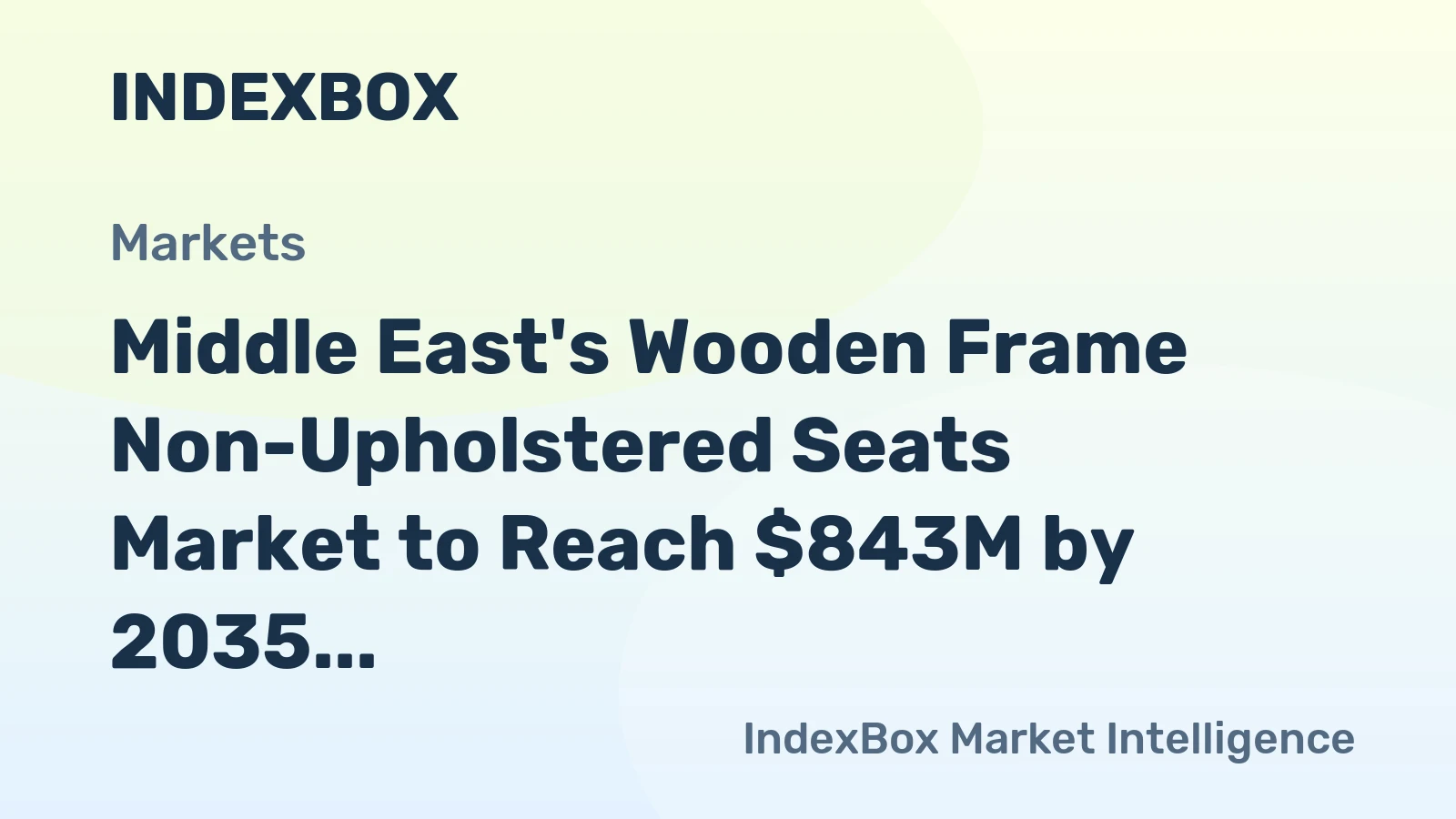 Middle East's Wooden Frame Non-Upholstered Seats Market to Reach $843M by 2035