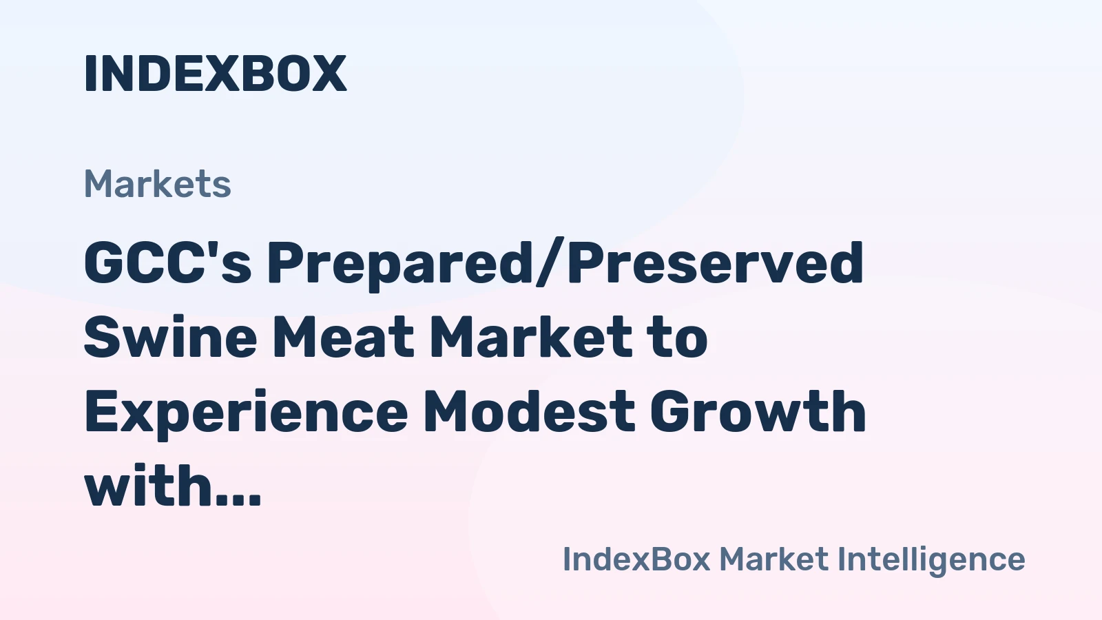 GCC's Prepared/Preserved Swine Meat Market to Experience Modest Growth with +0.5% CAGR