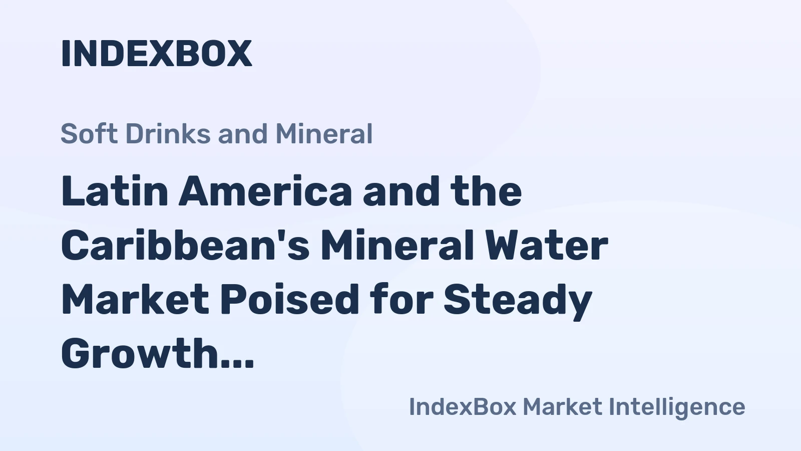 Latin America and the Caribbean's Mineral Water Market Poised for Steady Growth With a 1.6% CAGR Through 2035