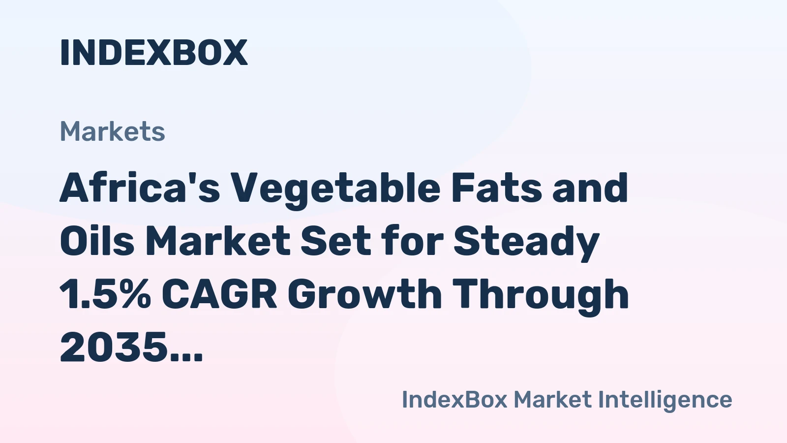 Africa's Vegetable Fats and Oils Market Set for Steady 1.5% CAGR Growth Through 2035