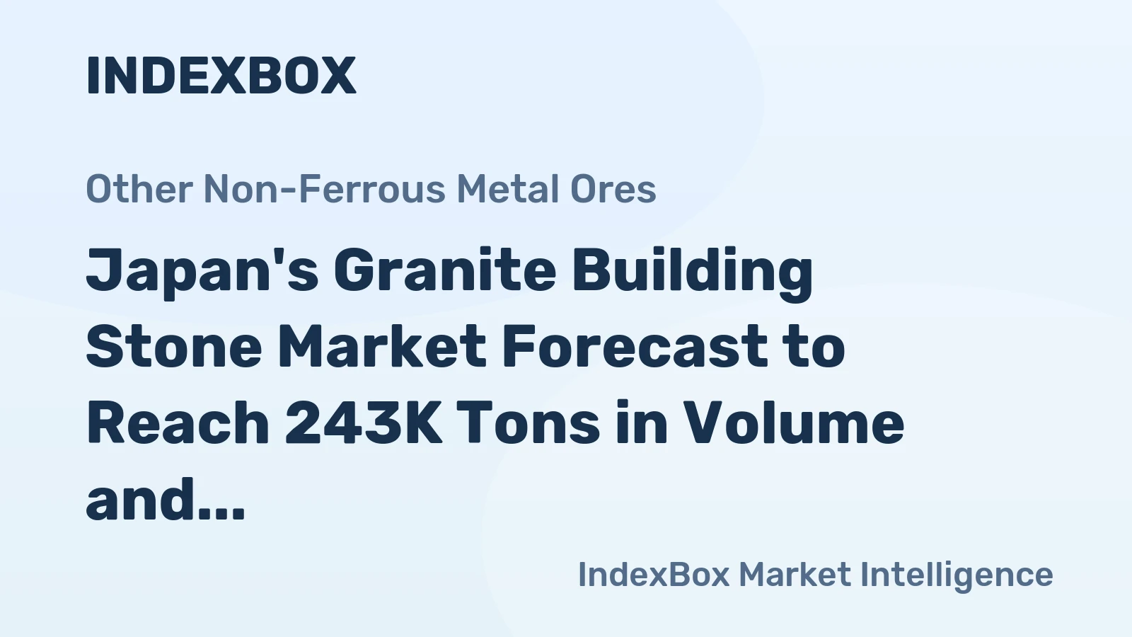 Japan's Granite Building Stone Market Forecast to Reach 243K Tons in Volume and $295M in Value by 2035