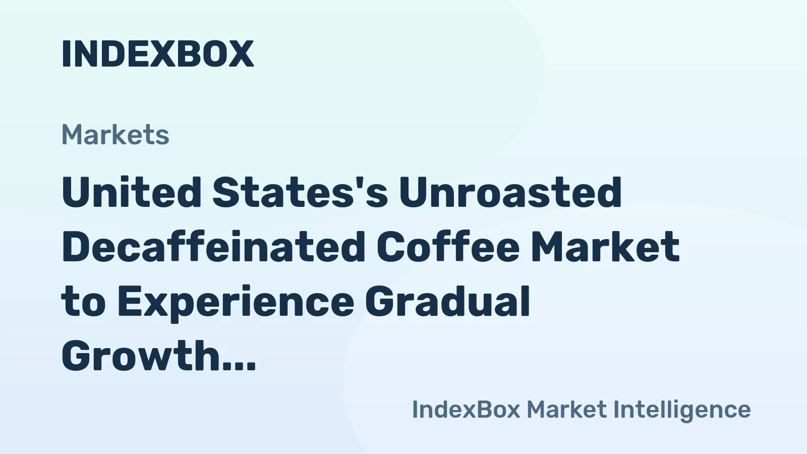 United States's Unroasted Decaffeinated Coffee Market to Experience Gradual Growth with +0.3% CAGR