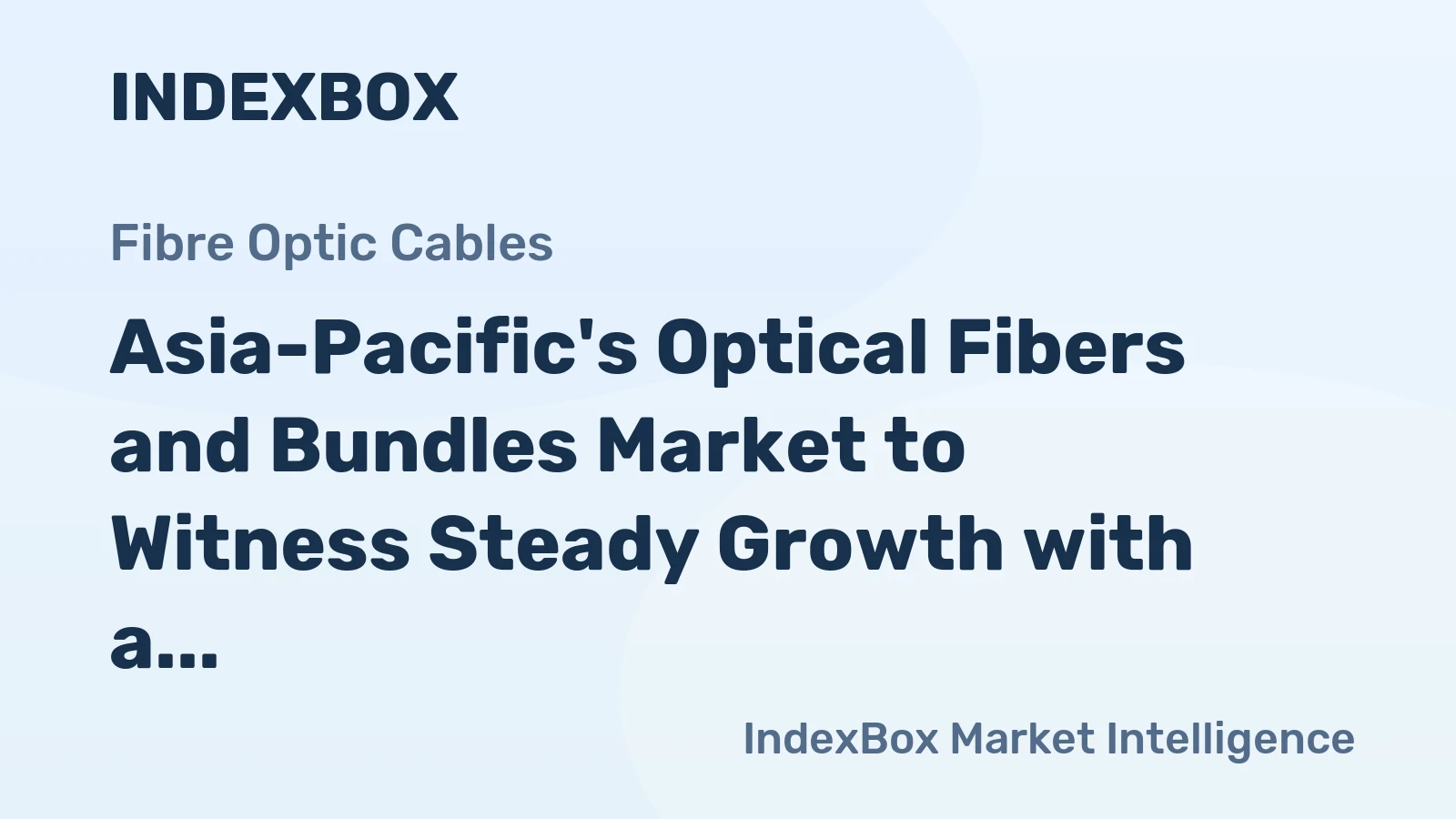 Asia-Pacific's Optical Fibers and Bundles Market to Witness Steady Growth with a CAGR of +1.8% from 2024 to 2035