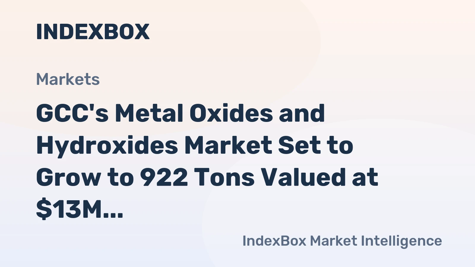 GCC's Metal Oxides and Hydroxides Market Set to Grow to 922 Tons Valued at $13M by 2035