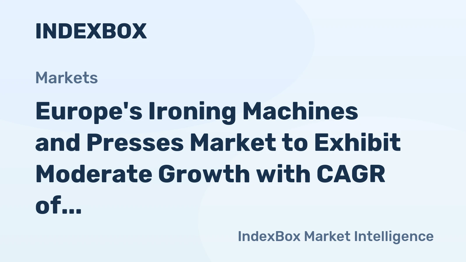 Europe's Ironing Machines and Presses Market to Exhibit Moderate Growth with CAGR of +1.4% by 2035