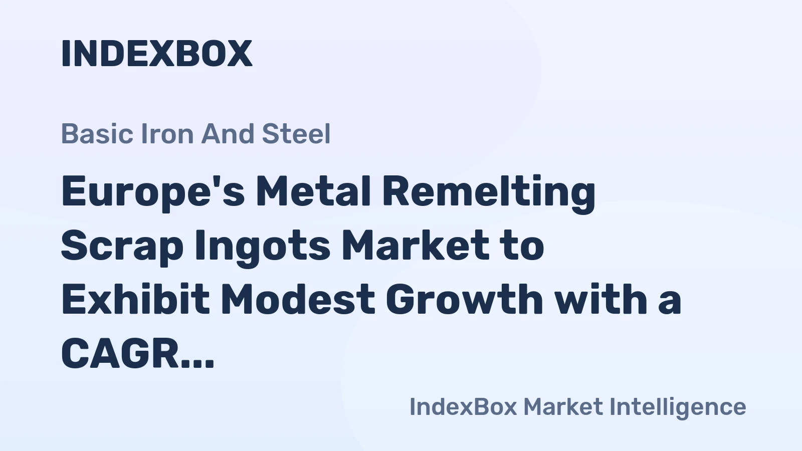 Europe's Metal Remelting Scrap Ingots Market to Exhibit Modest Growth with a CAGR of +0.5% by 2035