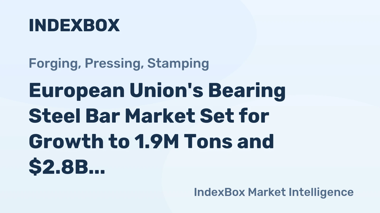 European Union's Bearing Steel Bar Market Set for Growth to 1.9M Tons and $2.8B by 2035