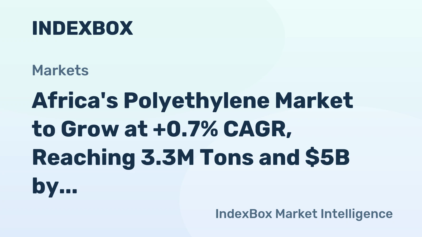 Africa's Polyethylene Market to Grow at +0.7% CAGR, Reaching 3.3M Tons and $5B by 2035