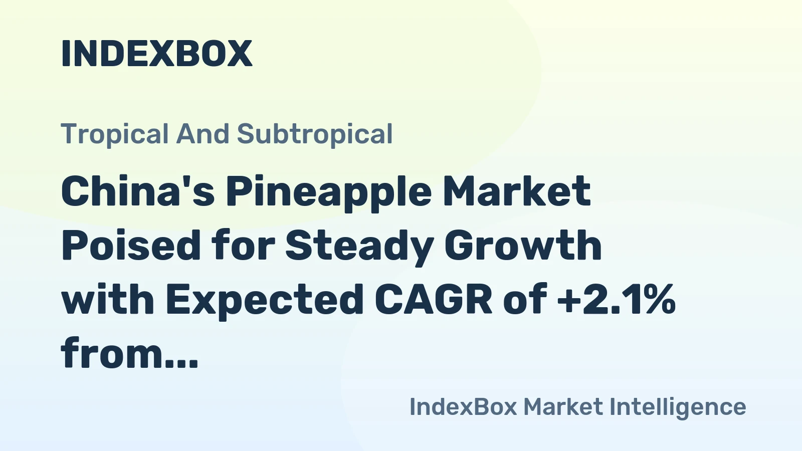 China's Pineapple Market Poised for Steady Growth with Expected CAGR of +2.1% from 2024 to 2035