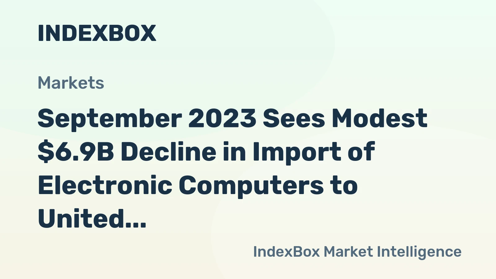 September 2023 Sees Modest $6.9B Decline in Import of Electronic Computers to United States